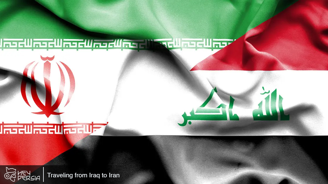 Traveling to Iran from Iraq, A Comprehensive Guide - HEY PERSIA