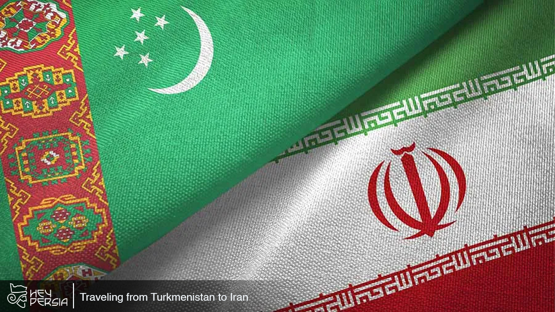 Traveling from Turkmenistan to Iran - HEY PERSIA